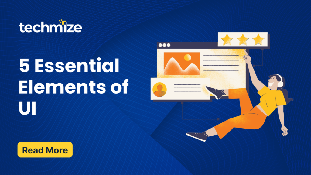5 Essential Elements of UI in a User-Friendly Website